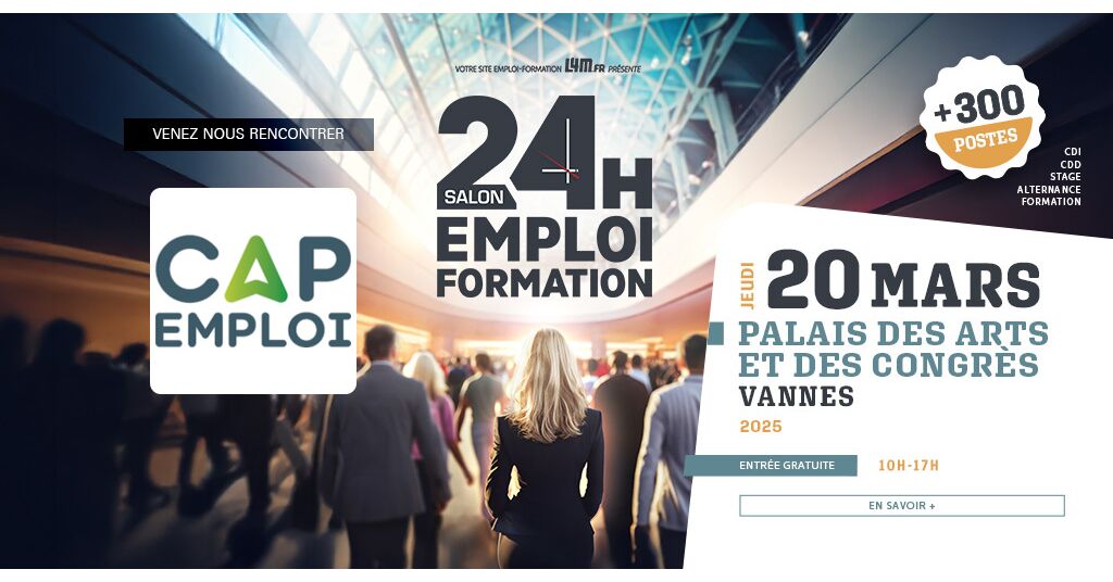 24H pour l’Emploi et la Formation à Vannes - Jeudi 20 mars 2025 - Cap ...